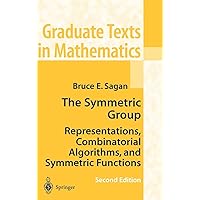 The Symmetric Group: Representations, Combinatorial Algorithms, and Symmetric Functions ...