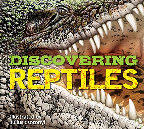 Discovering Reptiles: The Ultimate Handbook to the Reptiles of the ...