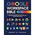 Amazon.com: The Google Workspace Bible: [14 in 1] The Ultimate All-in-One Guide from Beginner to ...