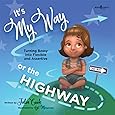 Amazon.com: It's My Way or the Highway: Turning Bossy Into Flexible and ...