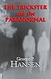 Amazon.com: The Trickster and the Paranormal (9781401000820): George P ...