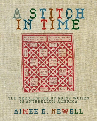 A Stitch in Time: The Needlework of Aging Women in Antebellum America ...