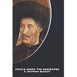 Henry the Navigator: Prince of Portuguese Exploration (In the Footsteps ...