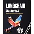 LangChain Crash Course: Build OpenAI LLM powered Apps: Fast track to building OpenAI LLM powered ...