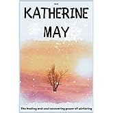 Wintering: The Power of Rest and Retreat in Difficult Times: May ...