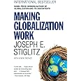 Making Globalization Work: Stiglitz, Joseph E.: 9780393330281: Amazon ...