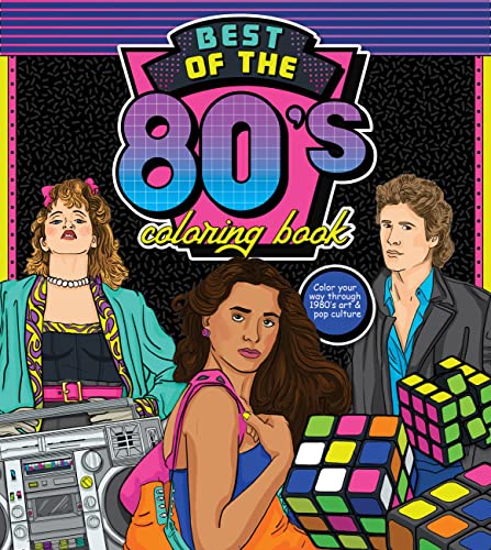 The Best of the '80s Coloring Book: Color your way through 1980s art ...