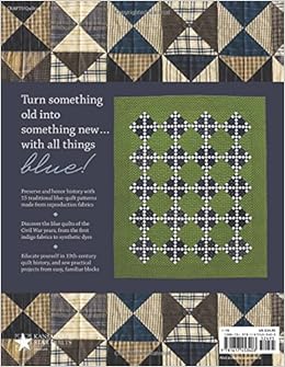 True Blue Quilts: Sew 15 Reproduction Quilts Honoring 19th-Century ...