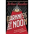Amazon.com: Darkness at Noon: A Novel: 9781501161315: Koestler, Arthur ...