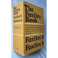 The Foxfire Book Vol 1,2,3 - Three Vol boxed set: Eliot Wigginton ...