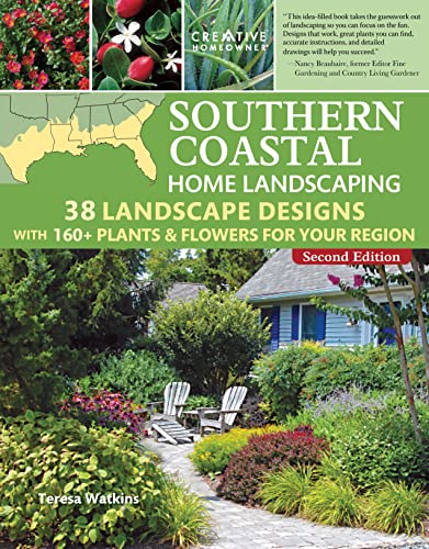 Southern Coastal Home Landscaping, Second Edition: 38 Landscape Designs ...