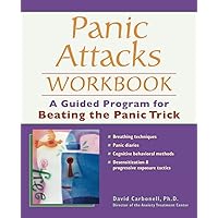 Panic Attacks Workbook: Second Edition: A Guided Program for Beating ...