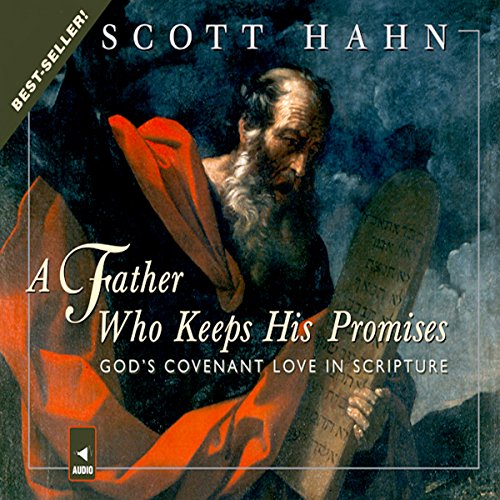 A Father Who Keeps His Promises: God's Covenant Love in Scripture in ...