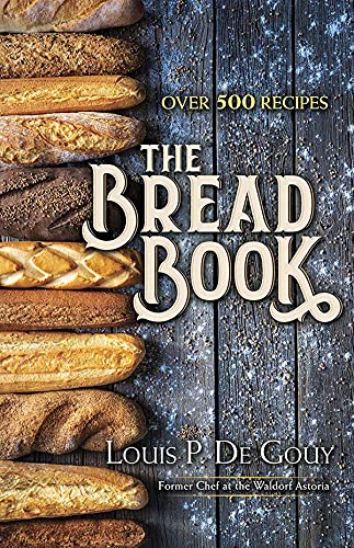 The Bread Book: De Gouy, Louis P.: 0800759847846: Amazon.com: Books