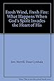 Fresh Wind, Fresh Fire: What Happens When God's Spirit Invades the ...