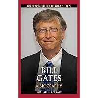 Bill Gates: A Biography (Greenwood Biographies): Becraft, Michael B ...