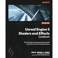 Amazon.com: Unreal Engine 5 Shaders and Effects Cookbook: Over 50 recipes to help you create ...