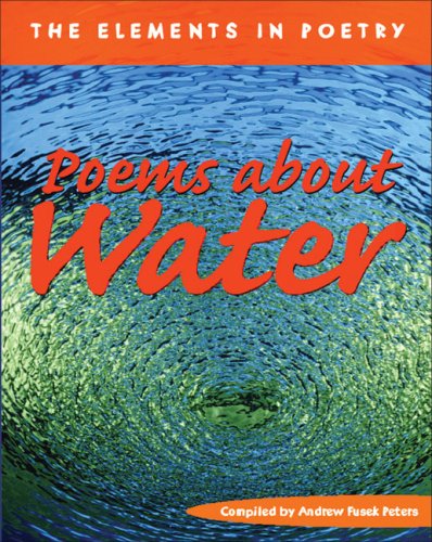 Poems About Water (The Elements in Poetry): Peters, Andrew Fusek ...