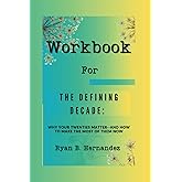 The Defining Decade: Why Your Twenties Matter-And How to Make the Most ...