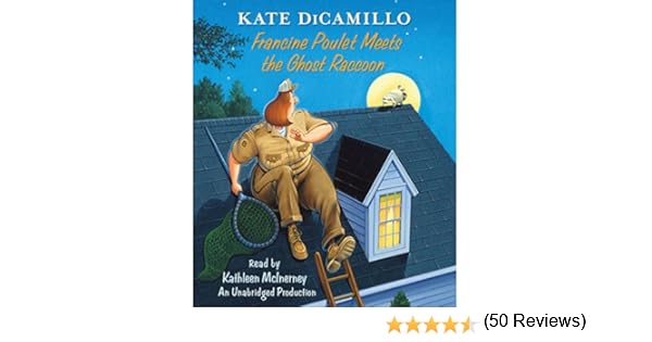 Francine Poulet Meets The Ghost Raccoon - KATE DICAMILLO - heroesdirection