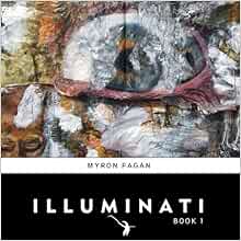 Illuminati: Book 1 (Volume 1): Fagan, Myron, Major, David ...