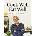 Cook Well Eat Well: O'Connell, Rory: 9780717175642: Amazon.com: Books
