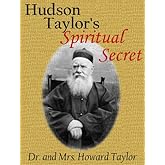 Amazon.com: Hudson Taylor's Spiritual Secret eBook : Taylor, Howard ...