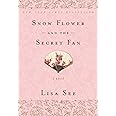 Snow Flower and the Secret Fan: A Novel: See, Lisa: 9780812980356 ...