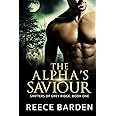 Amazon.com: The Alpha's Saviour: Shifters of Grey Ridge: Book 1: 9798815981799: Barden, Reece: Books