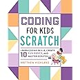 Coding for Kids: Scratch: Learn Coding Skills, Create 10 Fun Games, and ...