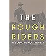 The Rough Riders: Roosevelt, Theodore: 9798685472649: Amazon.com: Books
