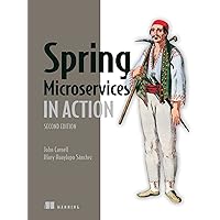 Spring Microservices in Action, Second Edition: Carnell, John, Huaylupo Sánchez, Illary ...