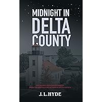 Midnight in Delta County - Kindle edition by Hyde, J. L. . Mystery, Thriller & Suspense Kindle ...