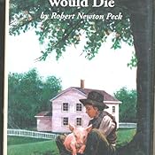 A Day No Pigs Would Die: Peck, Robert Newton: 9780440920830: Amazon.com ...