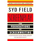 Screenplay: The Foundations of Screenwriting; A step-by-step guide from ...