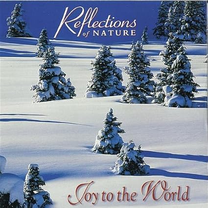 Joy to the World (UK Import) by Reflections of Nature: Amazon.co.uk ...