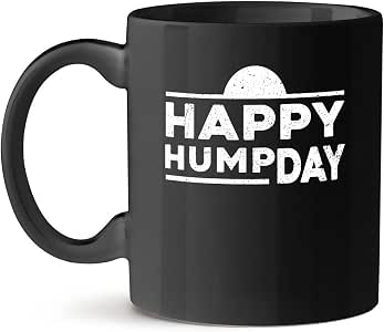 Amazon.com: Happy Hump Day Office Unique Gift Tea Coffee Black Mug 15OZ ...