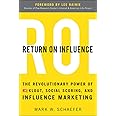 Return On Influence: The Revolutionary Power of Klout, Social Scoring, and Influence Marketing ...