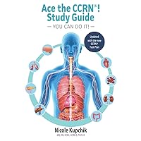 Ace the PCCN You Can Do It! Study Guide: 9780997834932: Medicine ...