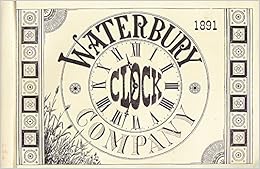 Waterbury Clock Company Catalogue No. 131 (1891) (Antique Clock ...