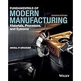 Fundamentals of Modern Manufacturing: Materials, Processes, and Systems ...