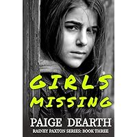 Girls Missing (Rainey Paxton Series): Dearth, Paige: 9798987144732: Amazon.com: Books