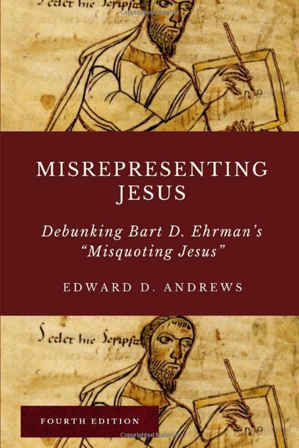 MISREPRESENTING JESUS: Debunking Bart D. Ehrman's "Misquoting Jesus ...
