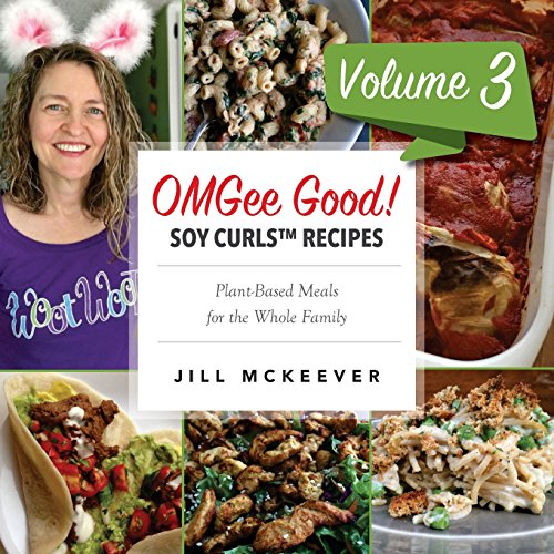 OMGee Good! Soy Curls Recipes: Volume 3: McKeever, Jill: 9781979026314 ...