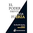 El poder frente a la fuerza : Hawkins, David: Amazon.com.mx: Libros