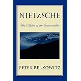 Nietzsche: The Ethics of an Immoralist: Berkowitz, Peter: 9780674624429 ...