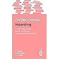 Overcoming Hoarding: A Self-Help Guide Using Cognitive Behavioural ...
