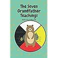 The Seven Grandfather Teachings: Miller, Makayla: 9798450672410: Books ...