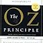 The Oz Principle: Getting Results Through Individual and Organizational ...