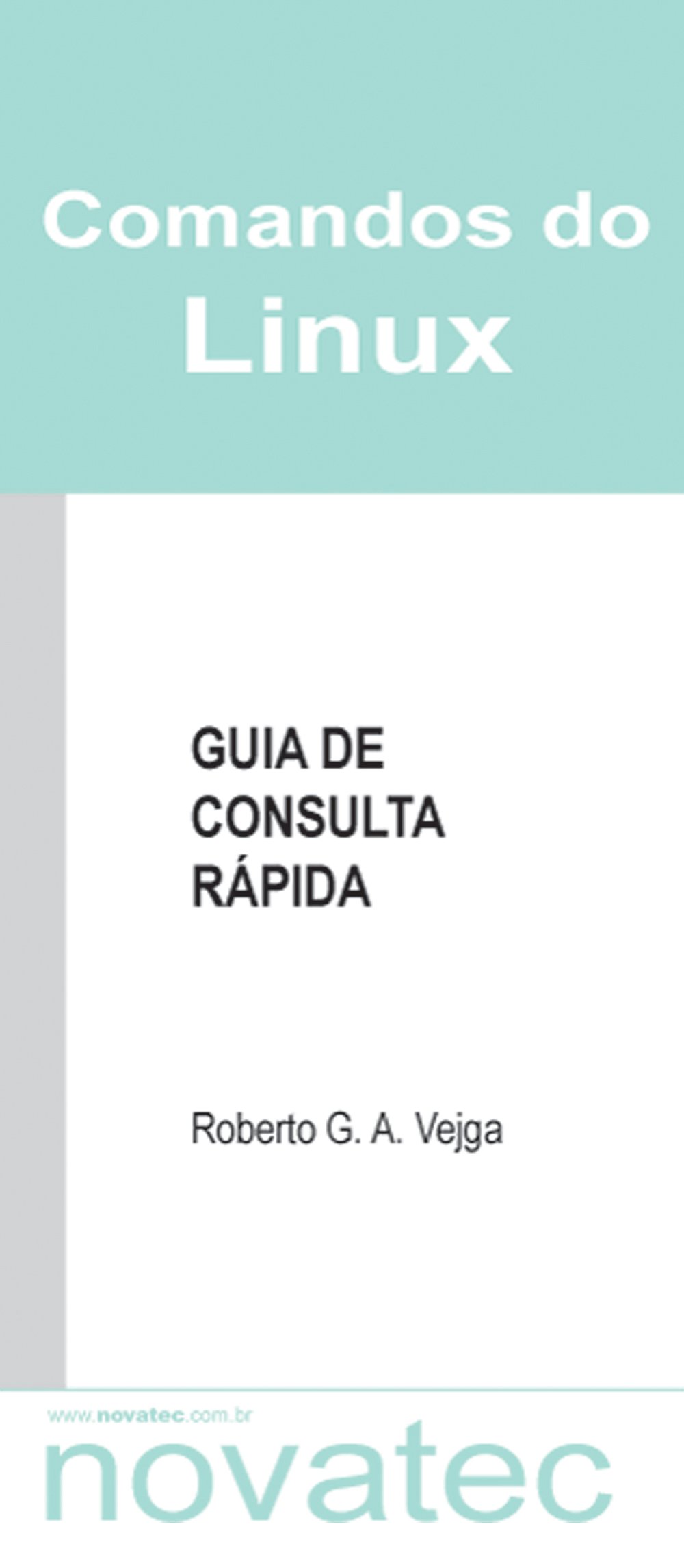 Comandos do Linux. Guia de Consulta Rápida PDF Roberto G. A. Veiga